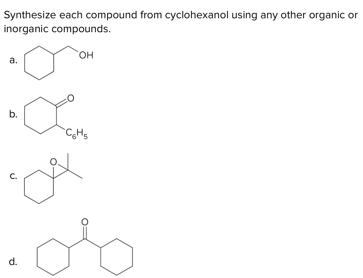Solved Synthesize each compound from cyclohexanol using any | Chegg.com