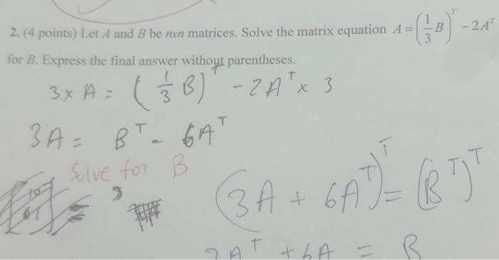 Solved 3×A=(31B)−1−2A⊤×33A=B⊤−6A⊤(3A+6A⊤)⊤=(B⊤)⊤ | Chegg.com
