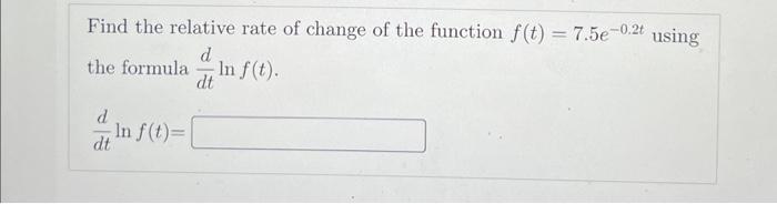 Solved Find the relative rate of change of the function | Chegg.com