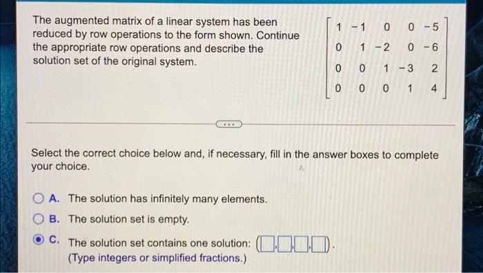 Solved The augmented matrix of a linear system has been | Chegg.com