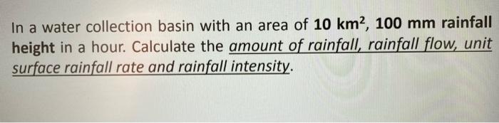 Solved In a water collection basin with an area of 10 | Chegg.com