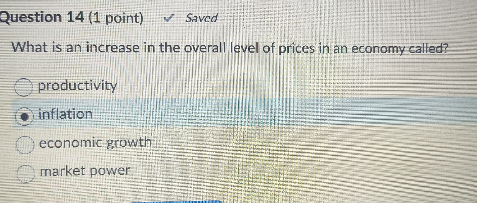 Solved Question 14 (1 point) SavedWhat is an increase in | Chegg.com Solved Question 14 (1 point) SavedWhat is an increase in | Chegg.com