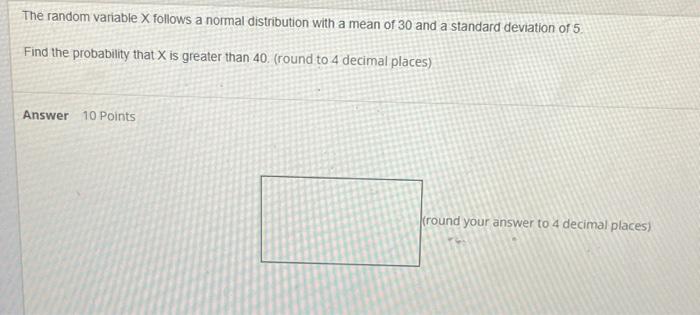 Solved The random variable X follows a normal distribution | Chegg.com