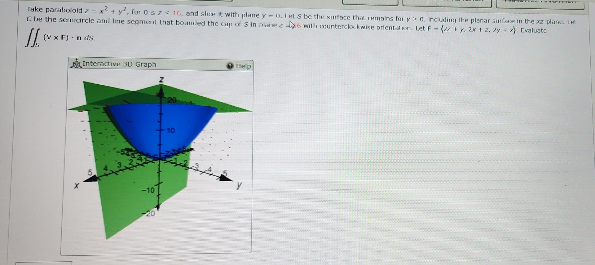 Solved Take paraboloid z = x² + y2, for 0 ≤ z