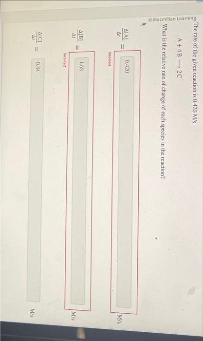 Solved The rate of the given reaction is 0.420M/s. A+4 B 2C | Chegg.com