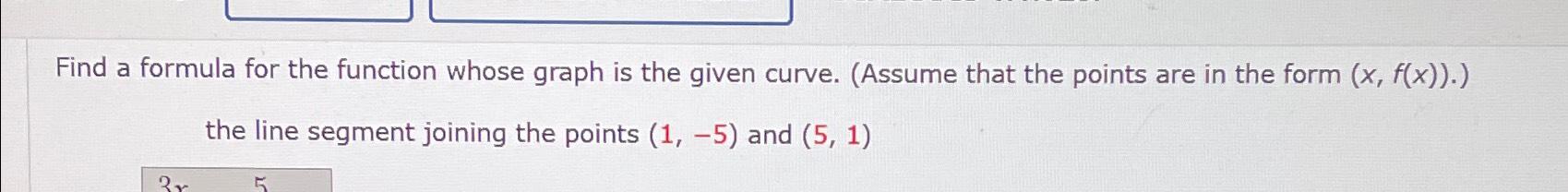 Solved Find a formula for the function whose graph is the | Chegg.com
