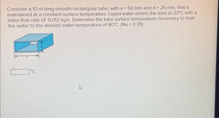 Solved Consider a 10-m-long smooth rectangular tube, with | Chegg.com