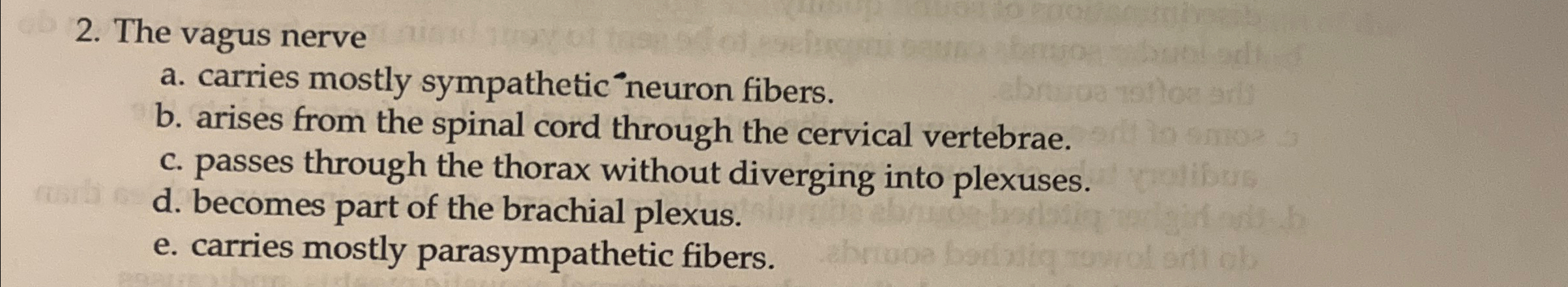 Solved The vagus nervea. ﻿carries mostly sympathetic neuron | Chegg.com