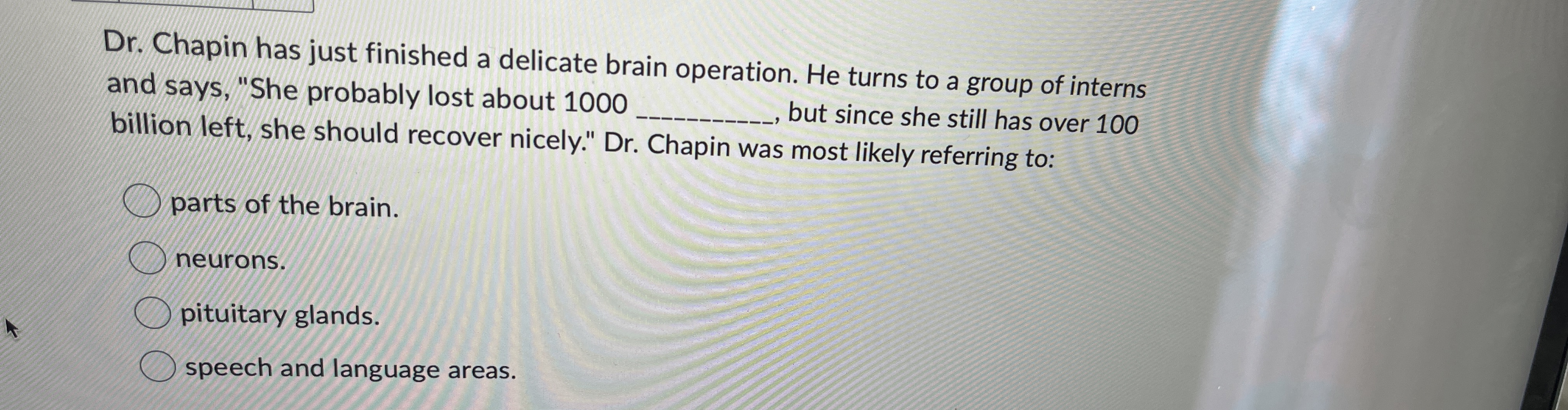 Solved Dr. ﻿Chapin has just finished a delicate brain | Chegg.com