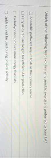 Solved Which of the following best explains why aerobic | Chegg.com