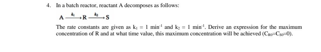 Solved 4. In a batch reactor, reactant A decomposes as | Chegg.com