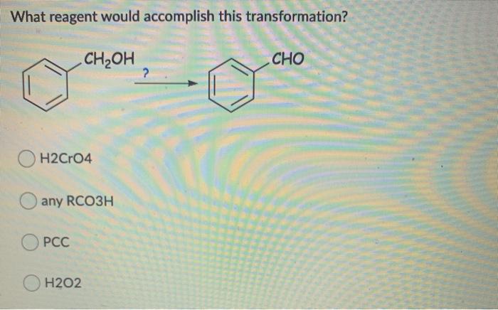 Solved What reagent would accomplish this transformation? | Chegg.com