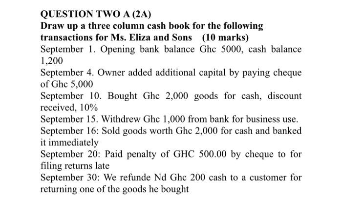 Solved QUESTION TWO A (2A) Draw up a three column cash book | Chegg.com