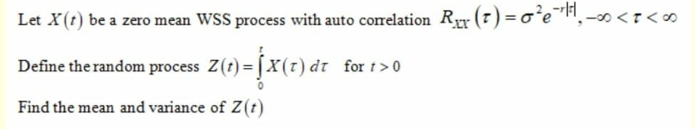 Solved Let X(t) be a zero mean WSS process with auto | Chegg.com