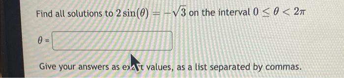 Solved Find all solutions to 2sin(θ)=−3 on the interval | Chegg.com