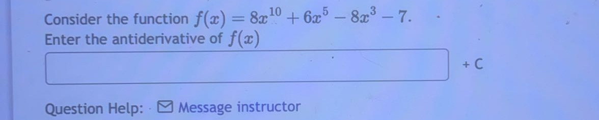 Solved Consider the function f(x)=8x10+6x5-8x3-7 ﻿Enter the | Chegg.com