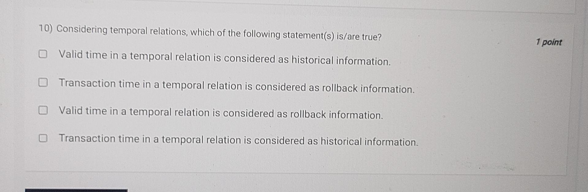 Solved 0) Considering temporal relations, which of the | Chegg.com
