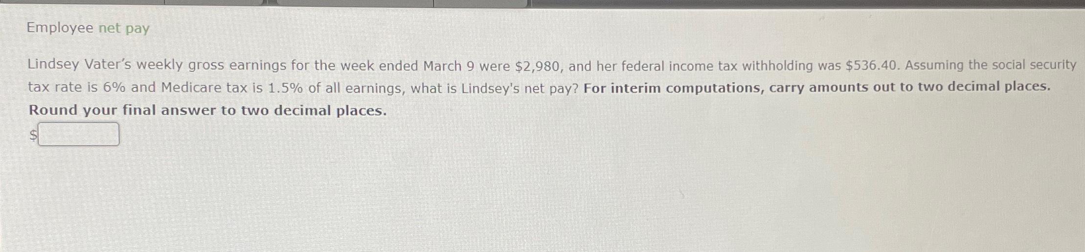 Solved Employee net payLindsey Vater's weekly gross earnings | Chegg.com