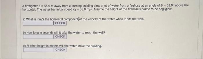 Solved A firefighter d=55.0 m away from a buming building | Chegg.com