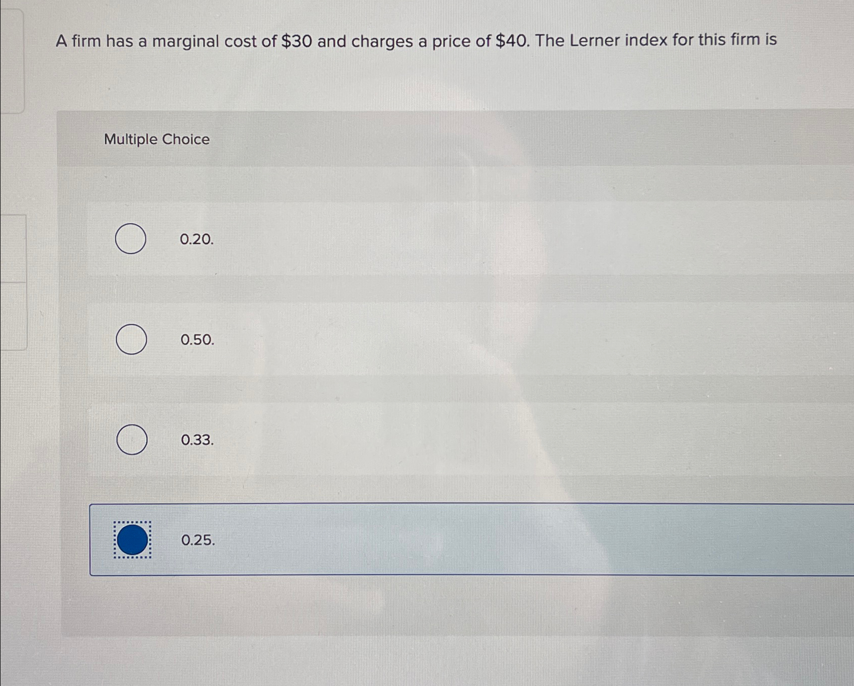 Solved A firm has a marginal cost of $30 ﻿and charges a | Chegg.com