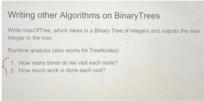 Solved Writing other Algorithms on BinaryTrees Write | Chegg.com