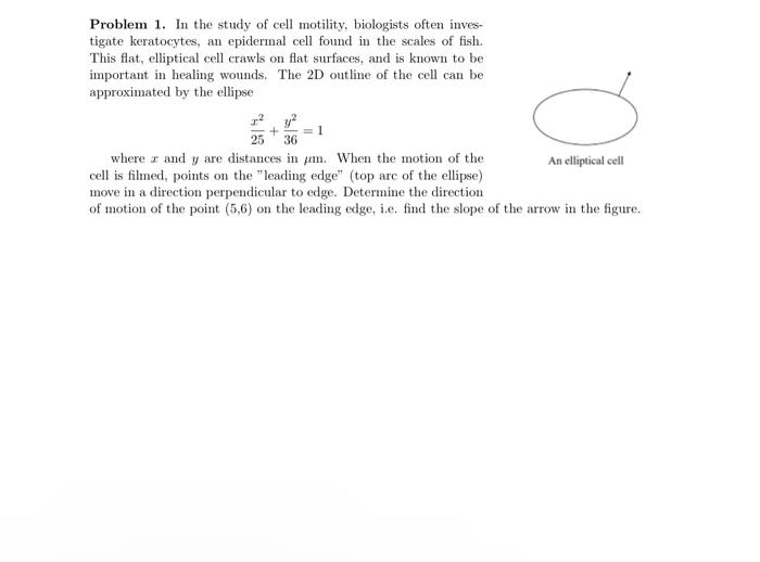 Solved Problem 1. In the study of cell motility, biologists | Chegg.com