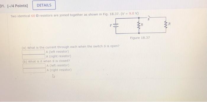 Solved 31. [-14 Points) DETAILS Two identical 60 resistors | Chegg.com