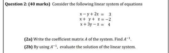 Solved Question 2: (40 marks) Consider the following linear | Chegg.com