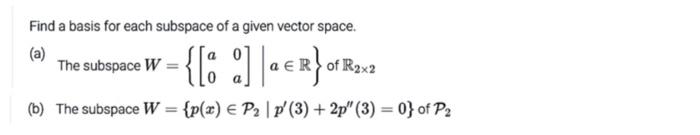 Solved Find a basis for each subspace of a given vector | Chegg.com