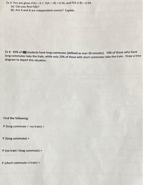 Solved Ex 3: You are given P(A)=0.7,P(A∩B)=0.56, and | Chegg.com