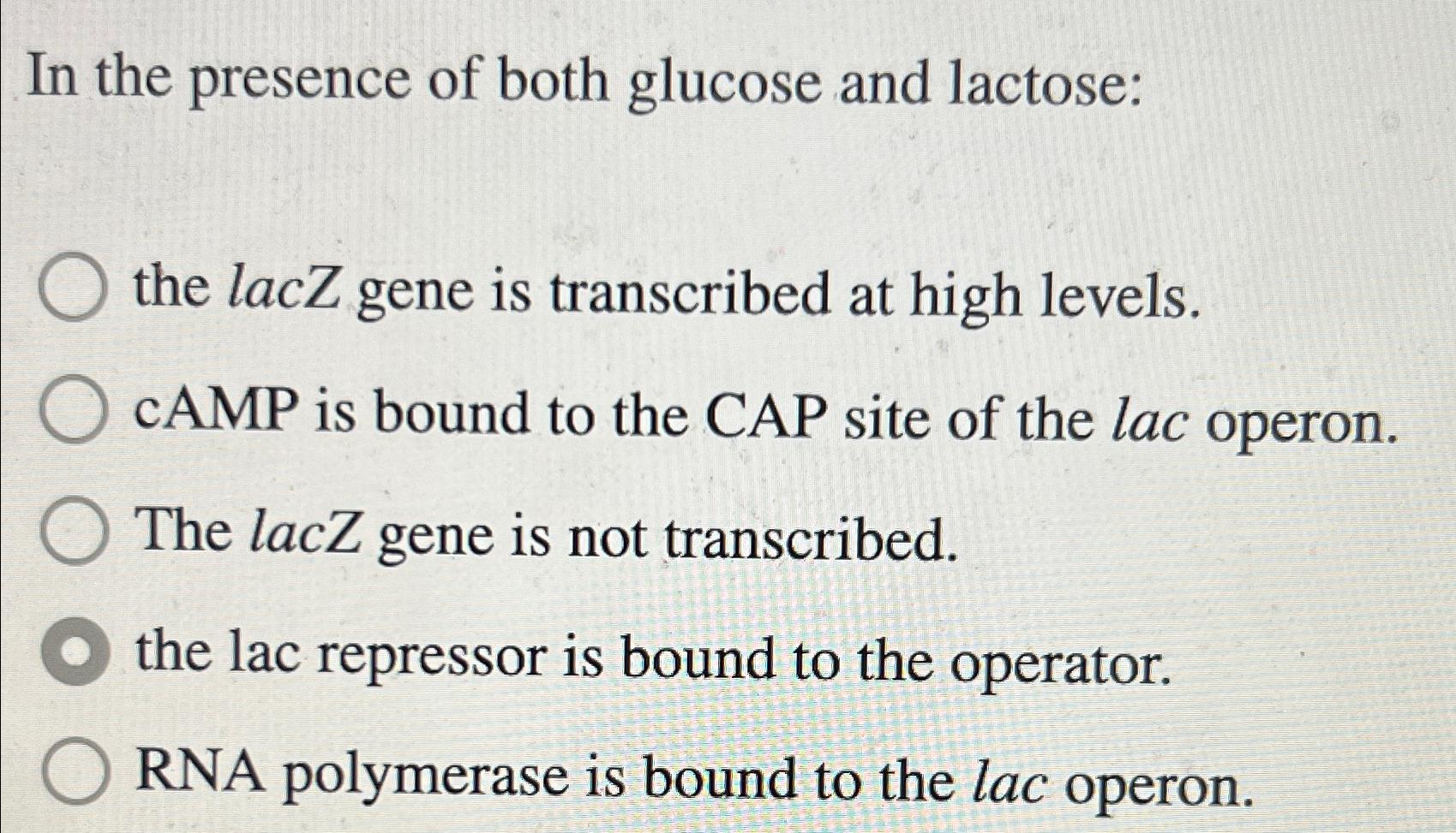 Solved In the presence of both glucose and lactose:the lacZ | Chegg.com