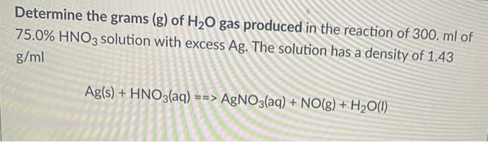 Solved Determine the grams (g) of H20 gas produced in the | Chegg.com