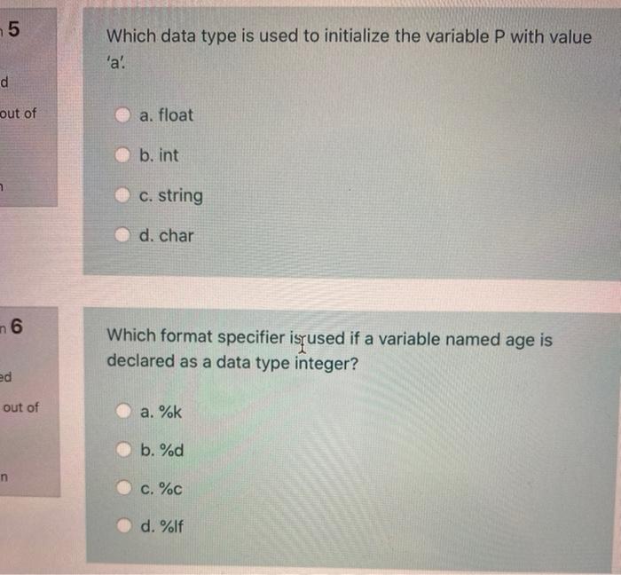 Solved 5 Which Data Type Is Used To Initialize The Variable 
