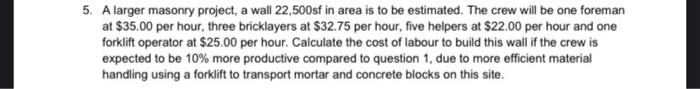 Solved 5. A larger masonry project, a wall 22,500 sf in area | Chegg.com