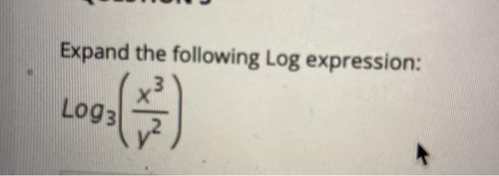 Solved Expand the following Log expression: 3 X Log3 | Chegg.com