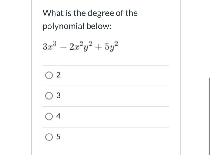 Solved What is the degree of the polynomial below: | Chegg.com