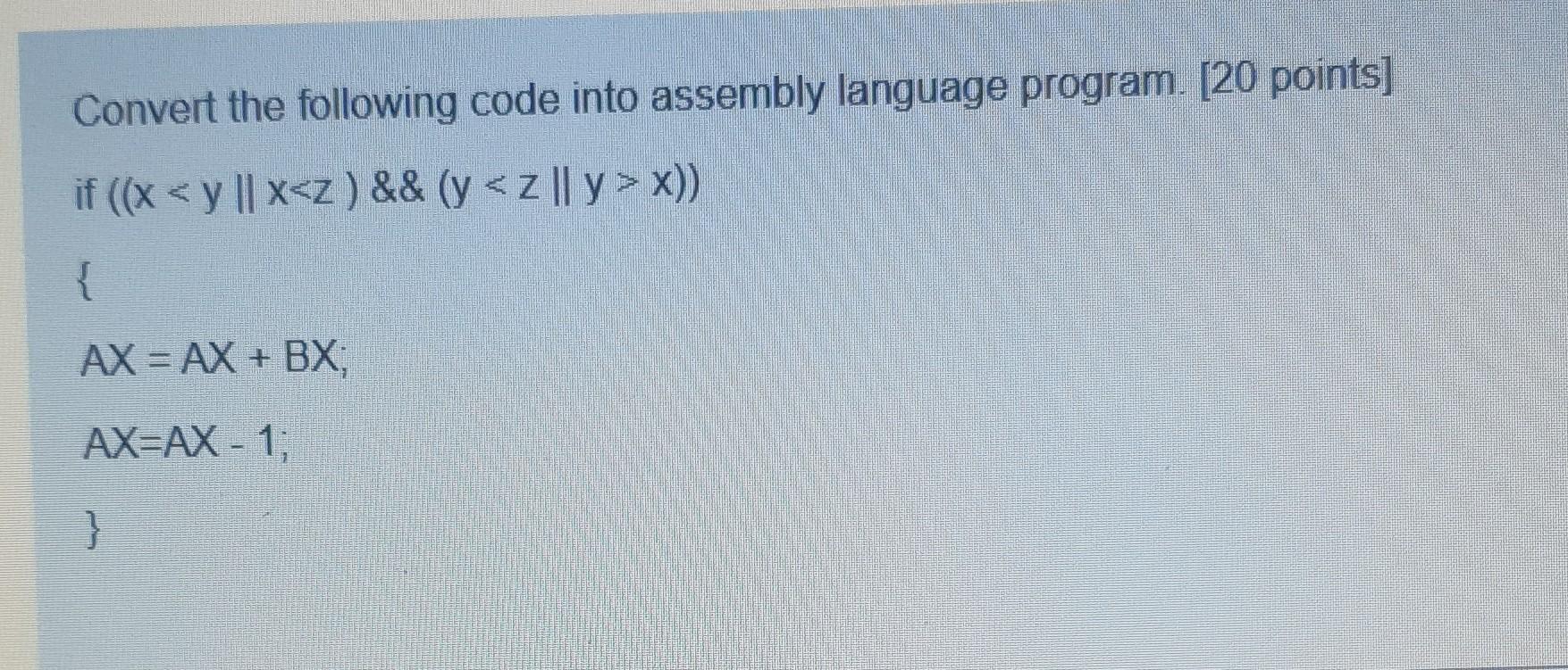 Solved Convert the following code into assembly language | Chegg.com