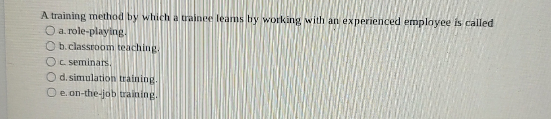 Solved A training method by which a trainee learns by | Chegg.com