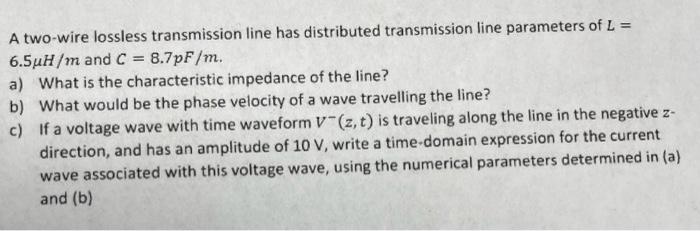 Solved A two-wire lossless transmission line has distributed | Chegg.com