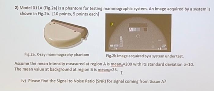 2) Model 011A (Fig.2a) is a phantom for testing | Chegg.com