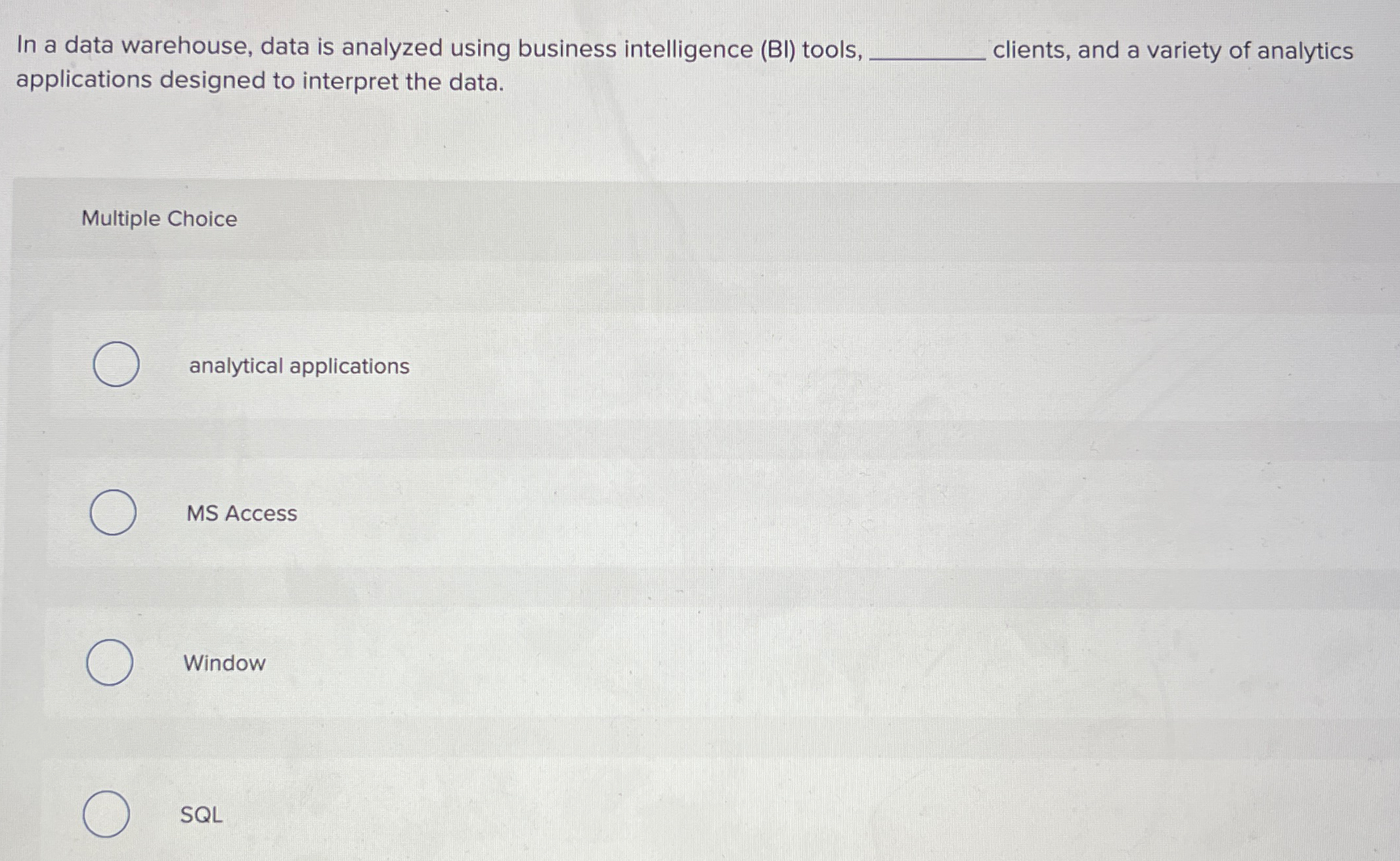 Solved In a data warehouse, data is analyzed using business | Chegg.com
