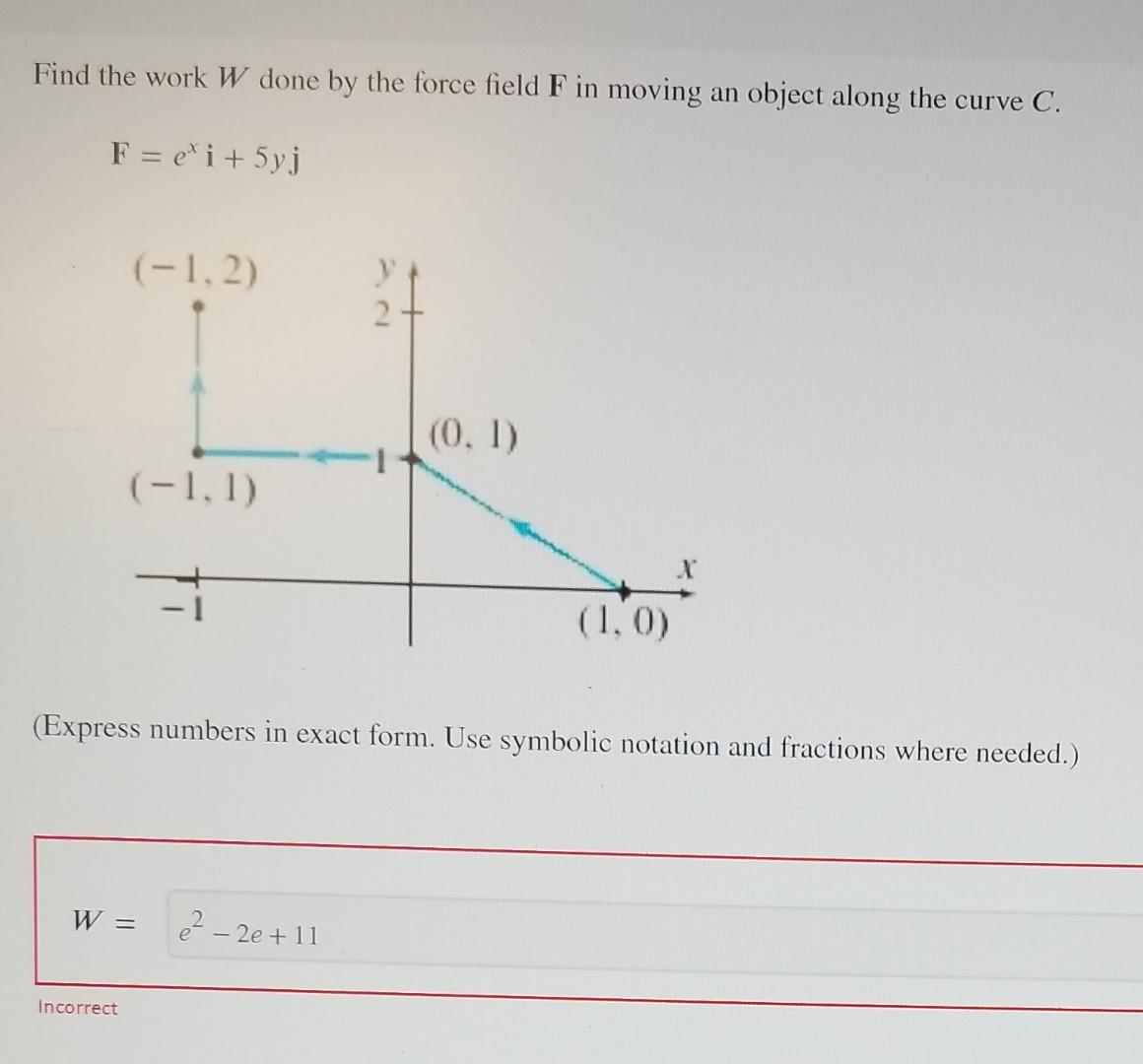 Solved Find the work W done by the force field F in moving | Chegg.com