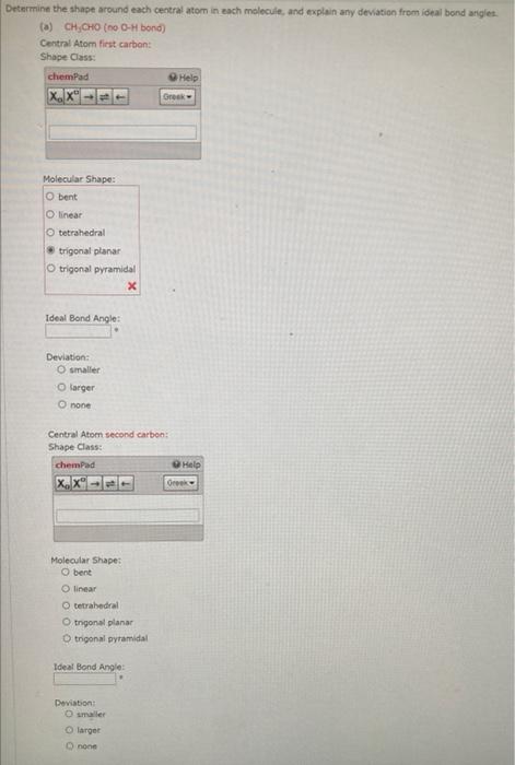 Solved Determine the shape around each central atom in zach | Chegg.com
