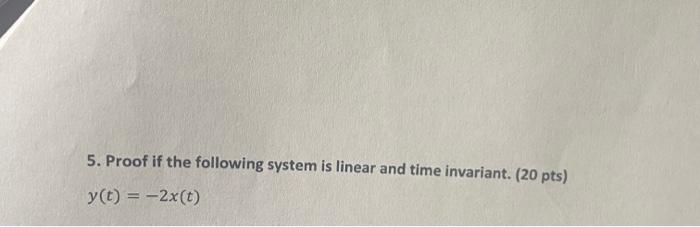 Solved 5. Proof if the following system is linear and time | Chegg.com