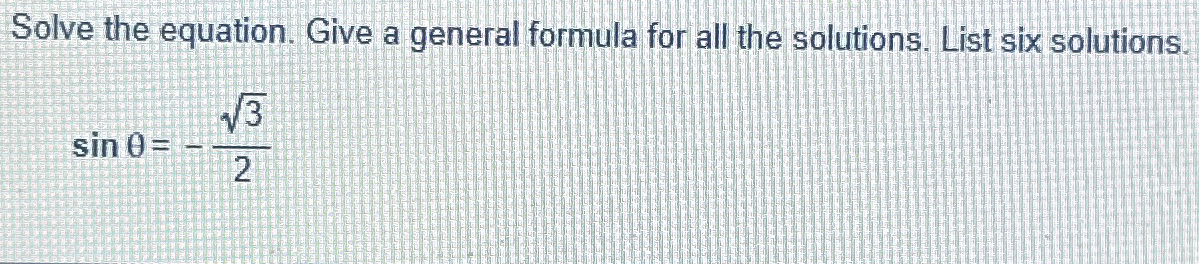Solved Solve the equation. Give a general formula for all | Chegg.com