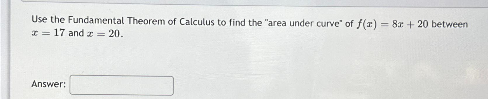 Solved Use the Fundamental Theorem of Calculus to find the | Chegg.com
