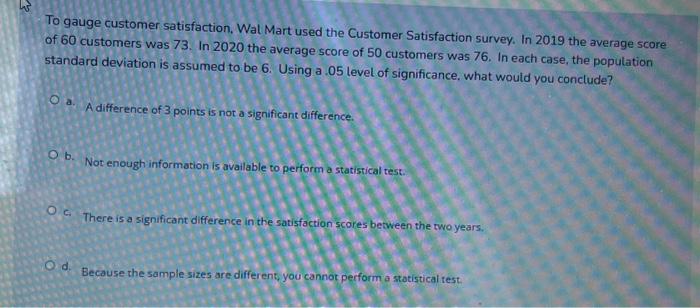 Solved 4 To gauge customer satisfaction, Wal Mart used the | Chegg.com