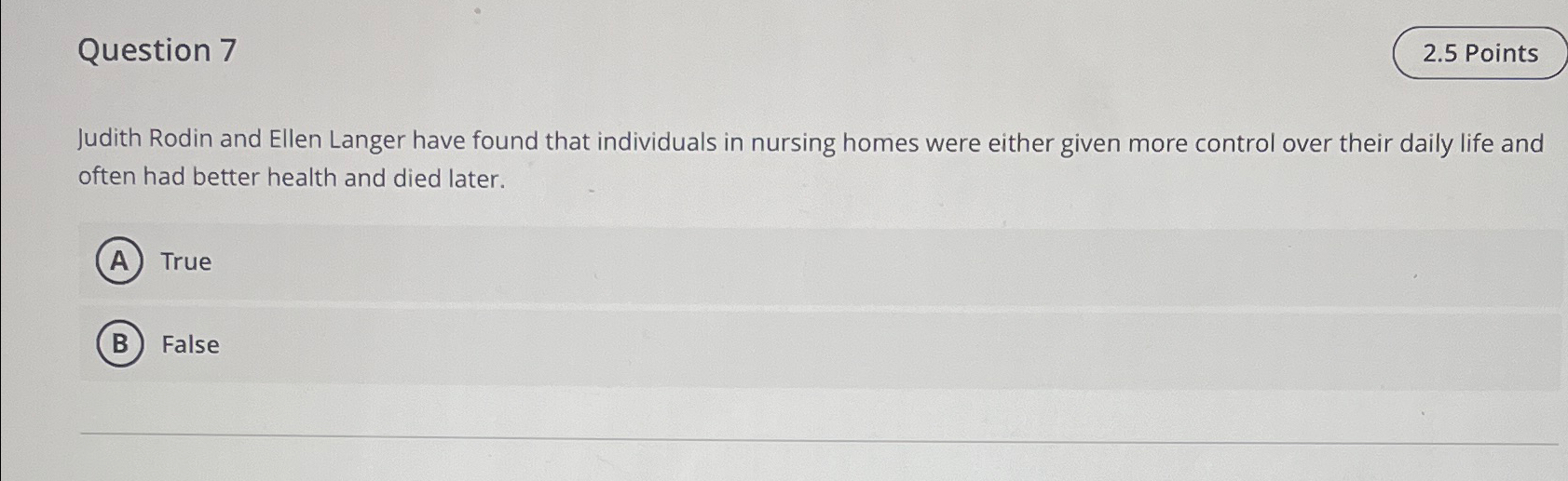 Solved Question 7Judith Rodin and Ellen Langer have found | Chegg.com
