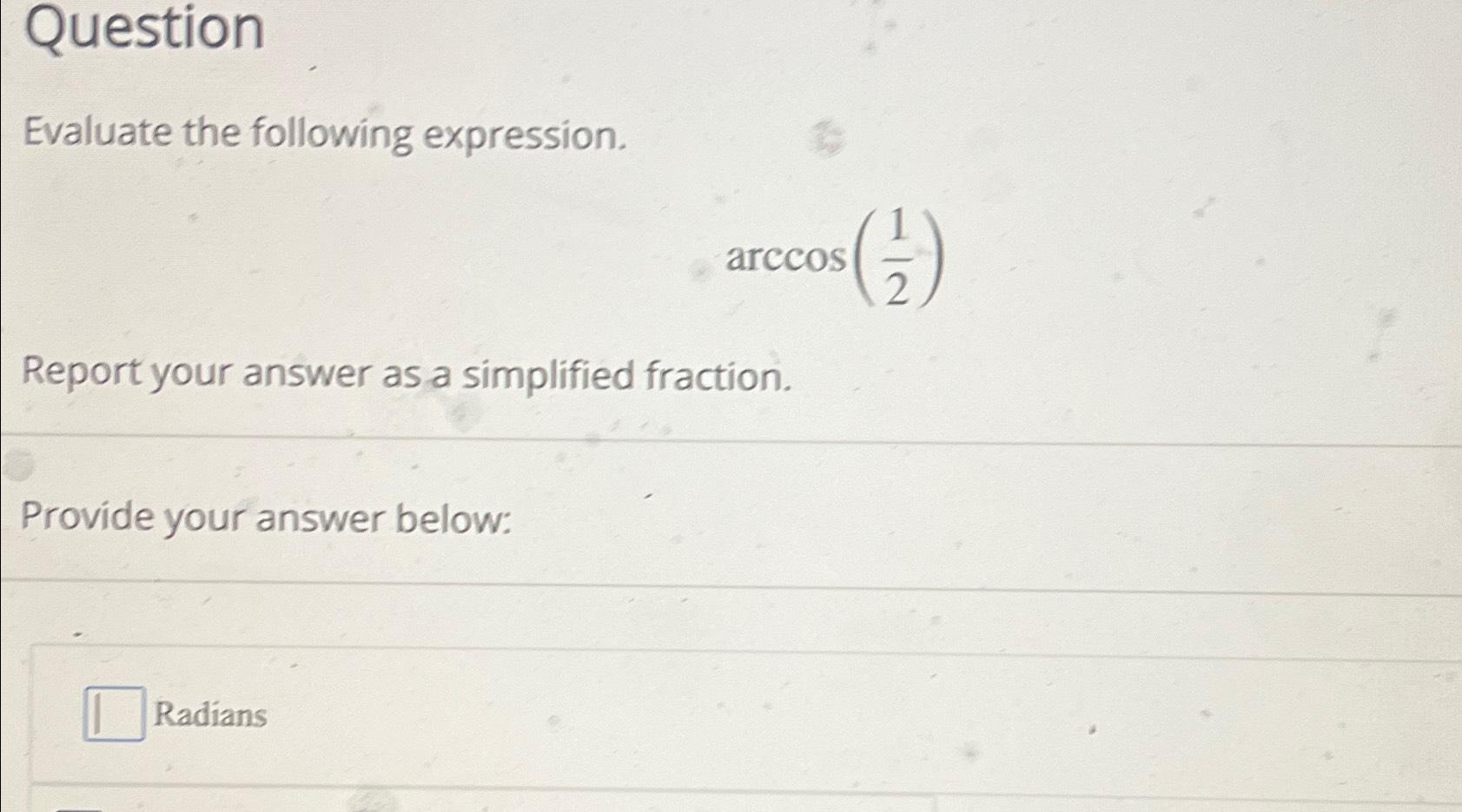 Solved QuestionEvaluate the following | Chegg.com