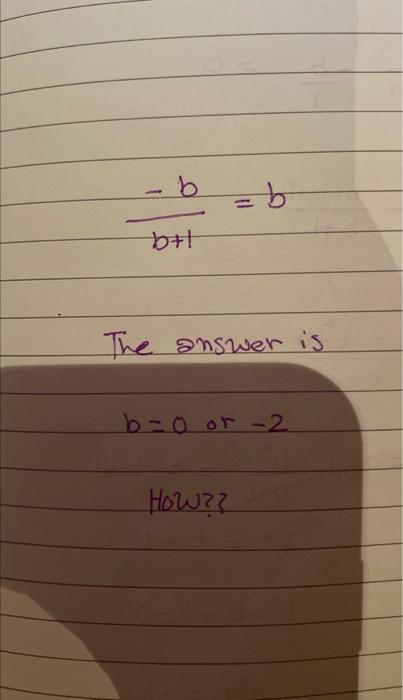 Solved b+1−b=b The answer is b=0 or −2 | Chegg.com
